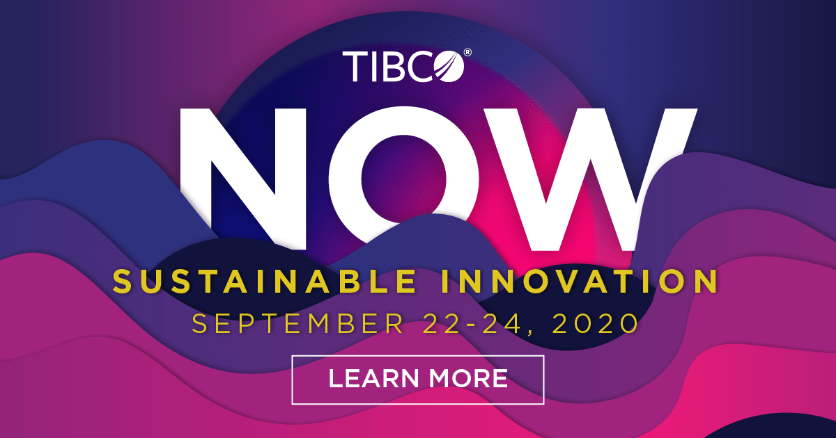 TIBCO NOW 2020: A New Era of Sustainable Innovation | The TIBCO Blog