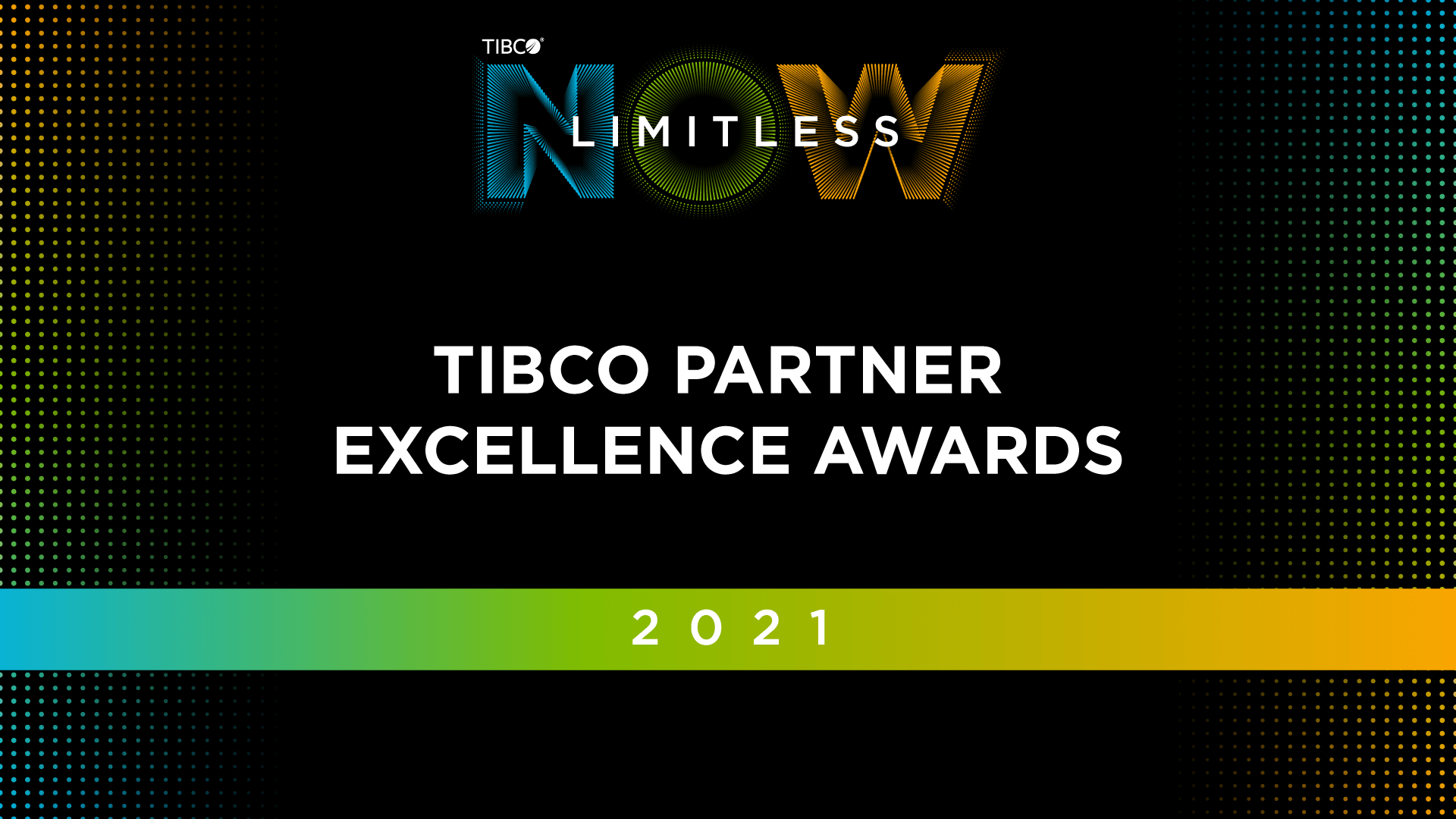 Working Together to Create Limitless Opportunities: TIBCO NOW 2021 Partner Excellence Awards ...